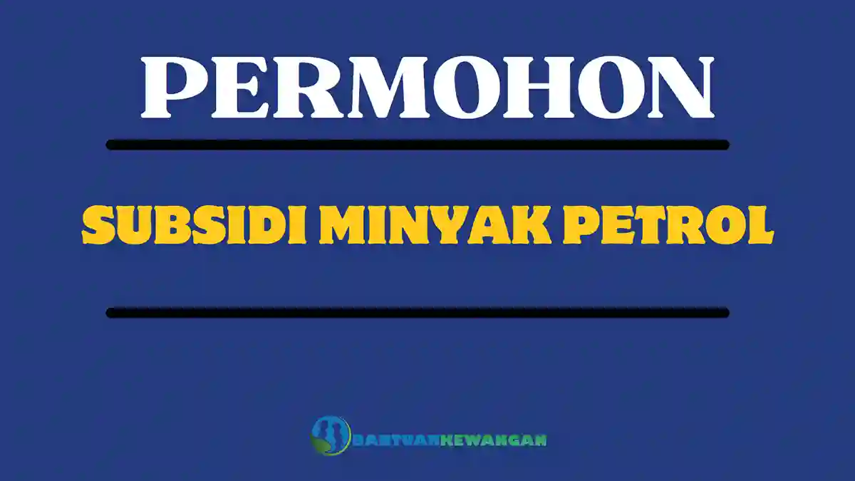Permohonan Subsidi Minyak Petrol & Syarat Kelayakan 2026